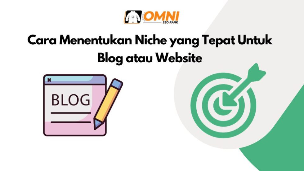 Cara Menentukan Niche yang Tepat Untuk Blog atau Website