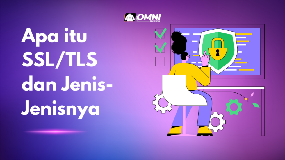 Apa itu SSL/TLS dan Jenis-Jenisnya