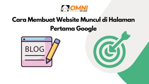 Cara Membuat Website Muncul di Halaman Pertama Google