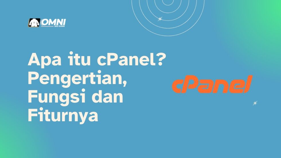Apa itu cPanel? Pengertian, Fungsi dan Fiturnya